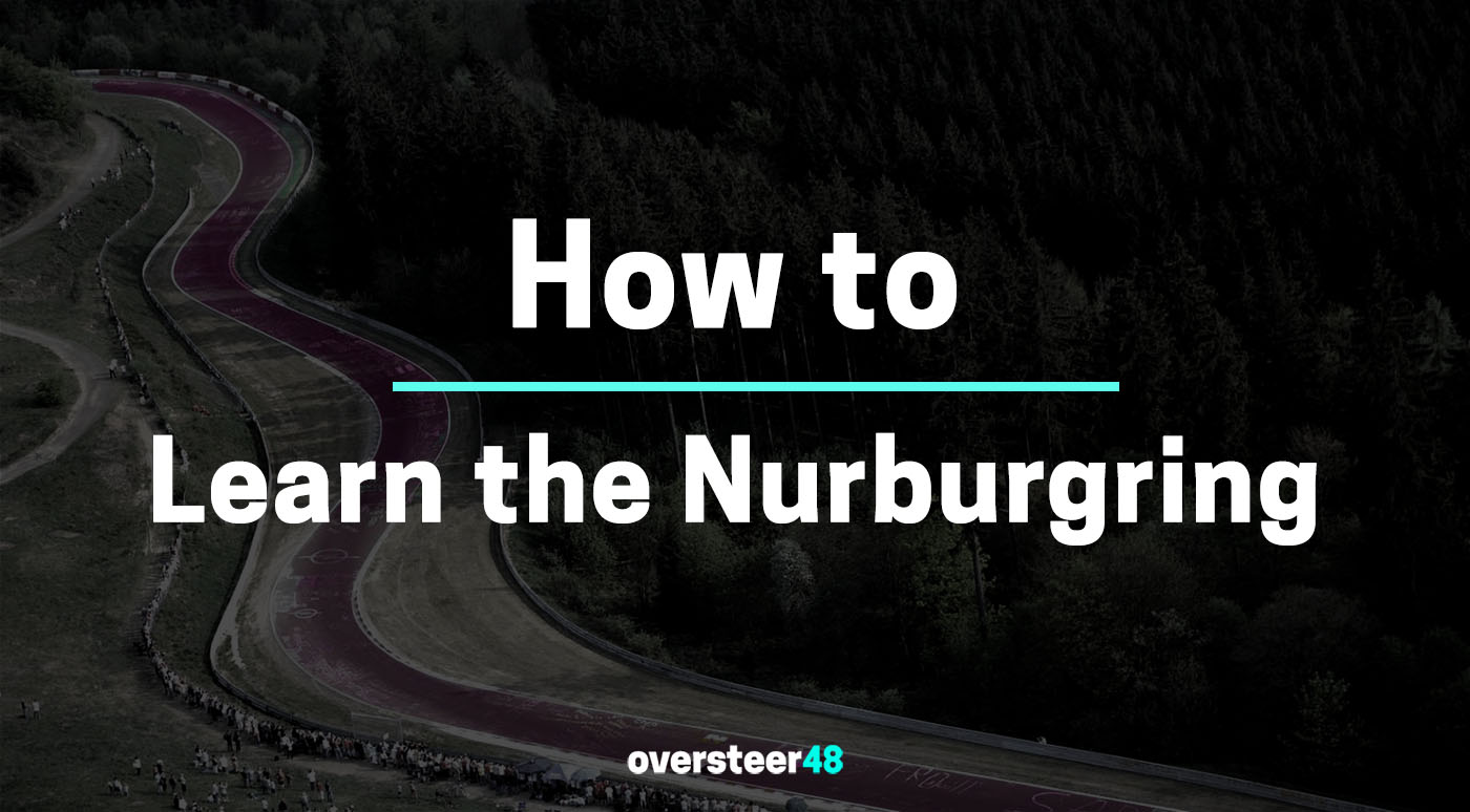 How to Learn the Nurburgring - all the Best Tools